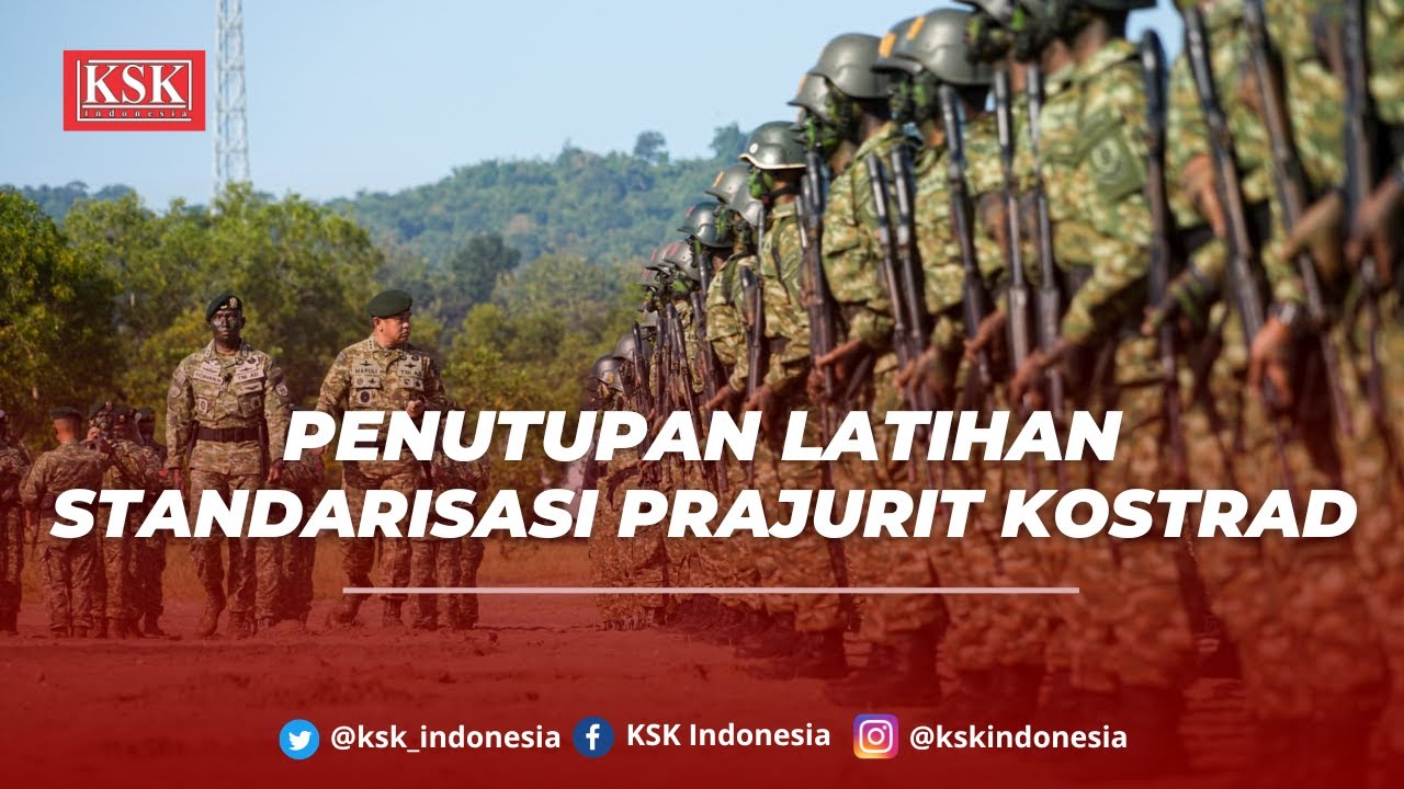 Pangkostrad Resmi Tutup Latihan Standardisasi Prajurit Kostrad Cakra ...