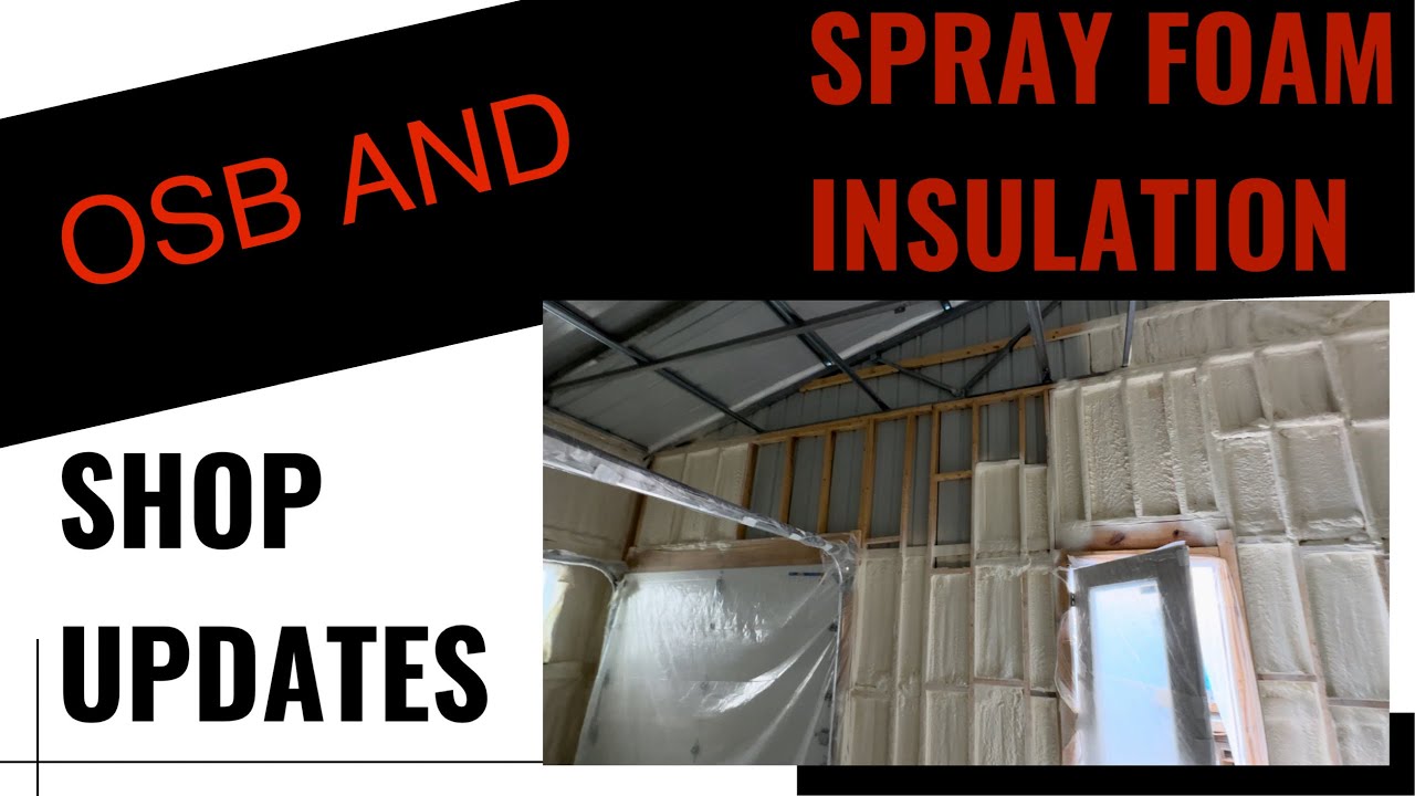 Shop build updates! Spray foam insulation and a lot of osb - YouTube