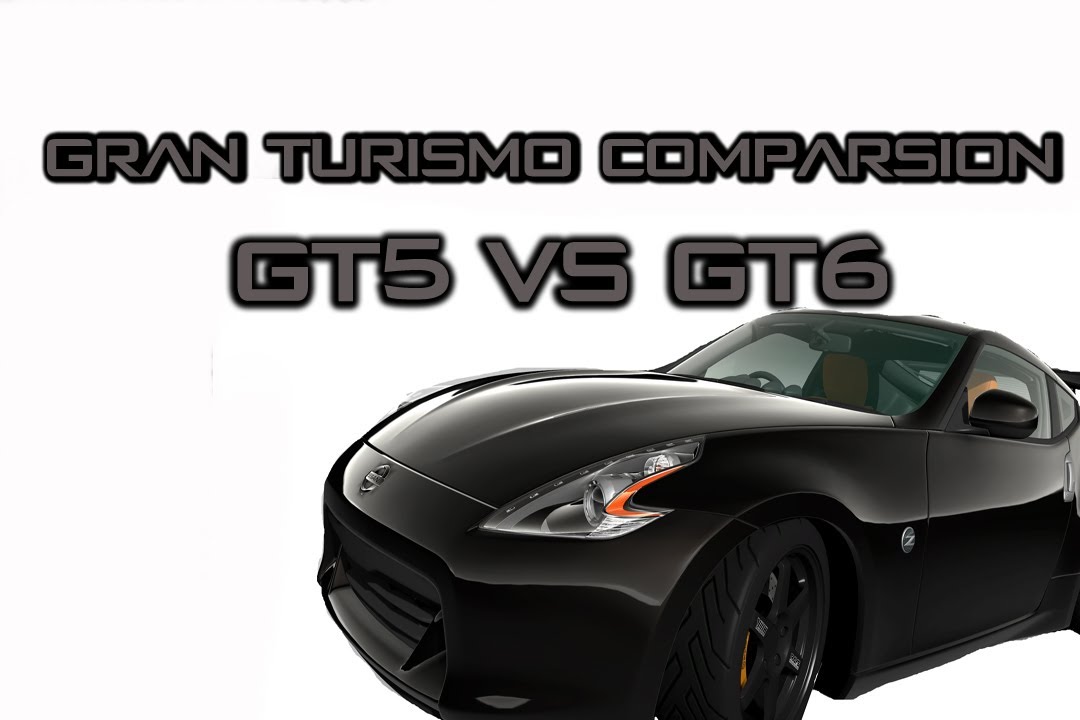 Gran Turismo 6 VS Gran Turismo 5 COMPARISON - YouTube