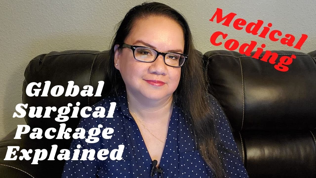 WHAT DOES GLOBAL DAYS GLOBAL SURGICAL PACKAGE MEAN IN MEDICAL CODING