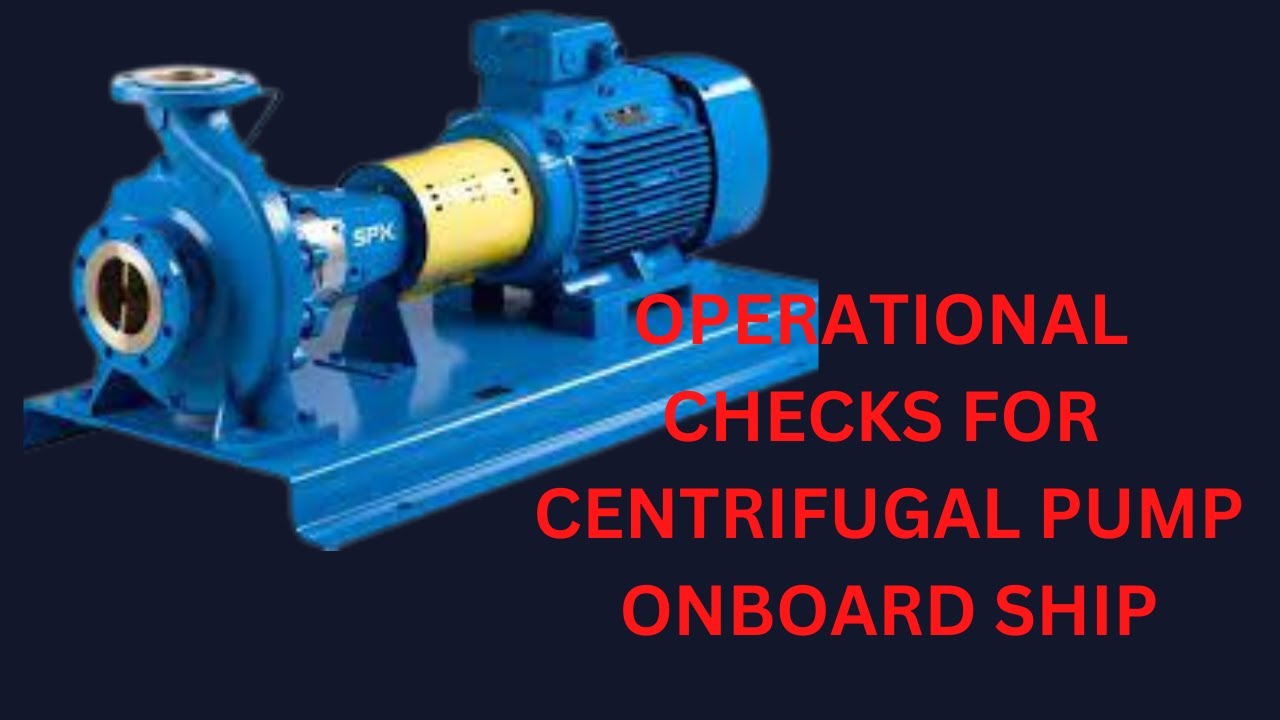 what to check?? Operational check on a centrifugal pump onboard ship ...