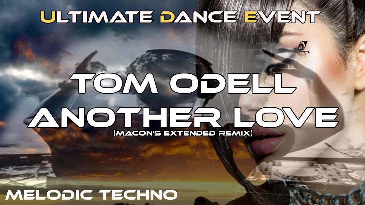 Melodic Techno ♫ Tom Odell - Another Love (Macon's Extended Remix ...