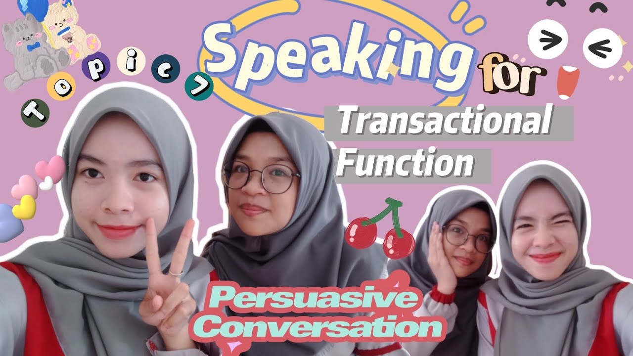 TOPIC 7 | Persuasive Conversation | Speaking For Transactional Function ...