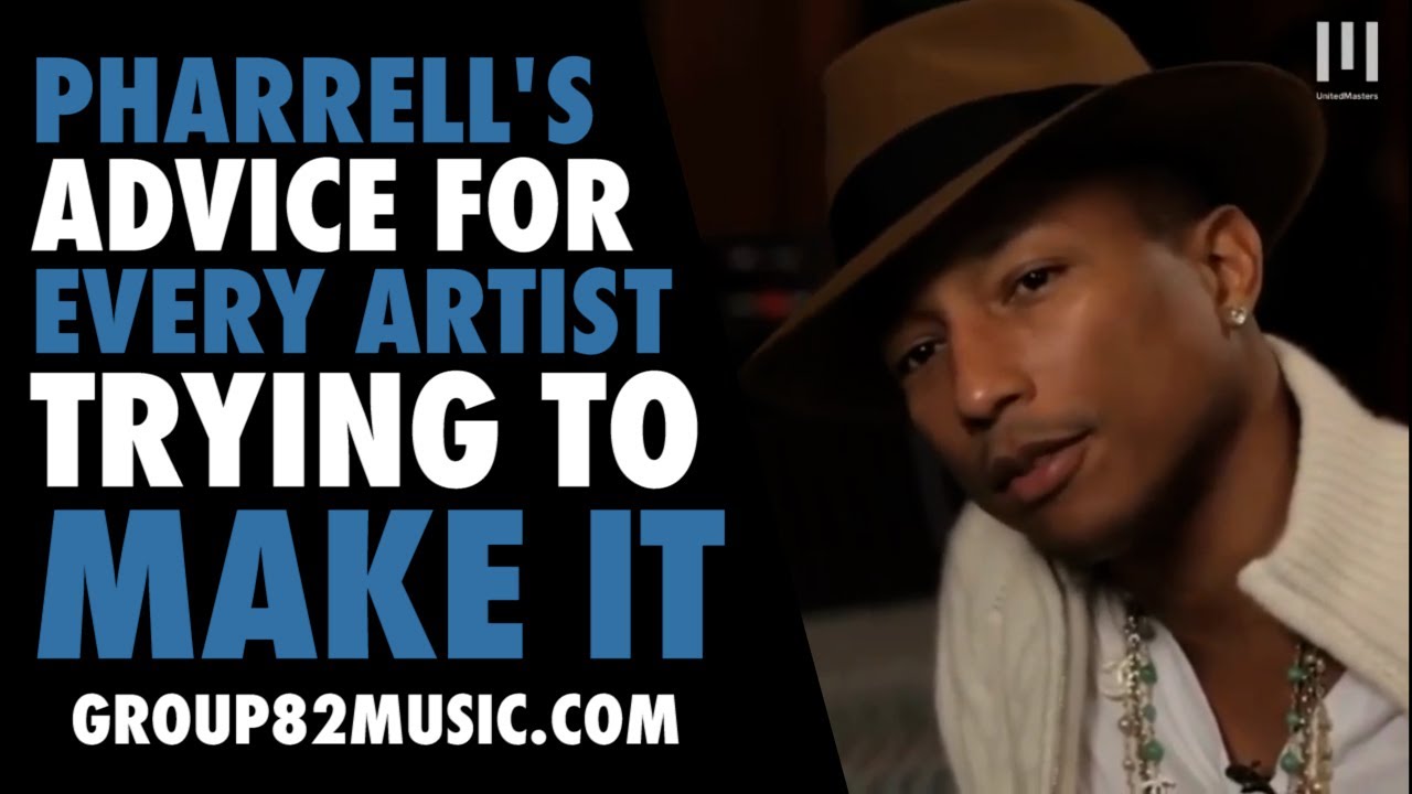 Pharrell's Advice for Every Artist Trying to Make It - YouTube