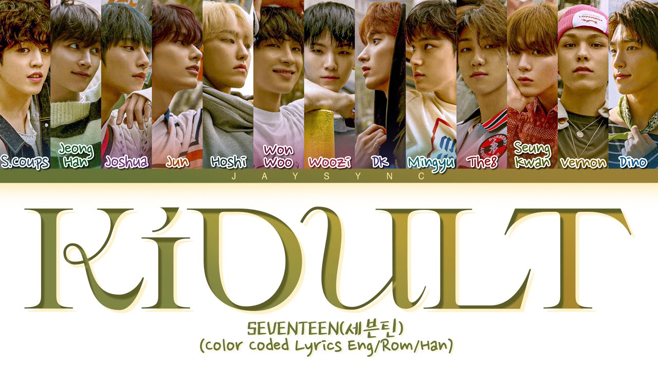 SEVENTEEN(세븐틴) - Kidult (어른 아이) || Color Coded Lyrics Eng/Rom/Han - YouTube