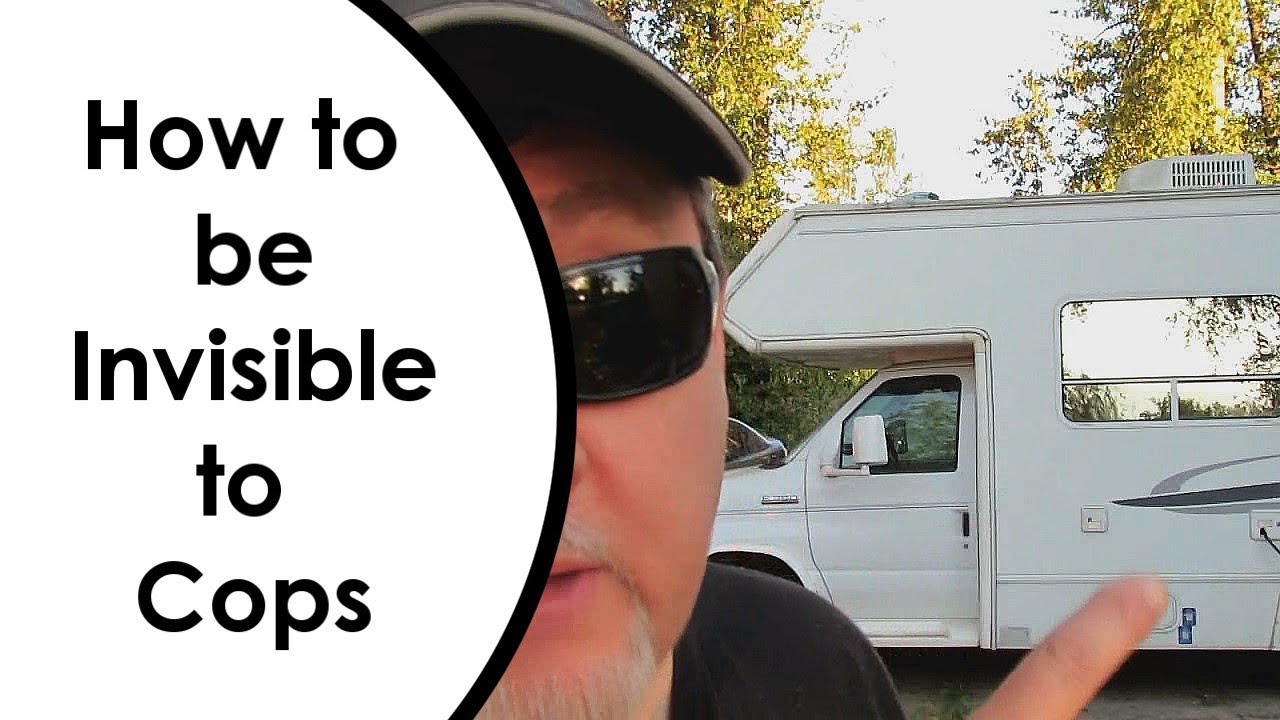How to be Invisible to Police in your RV - YouTube