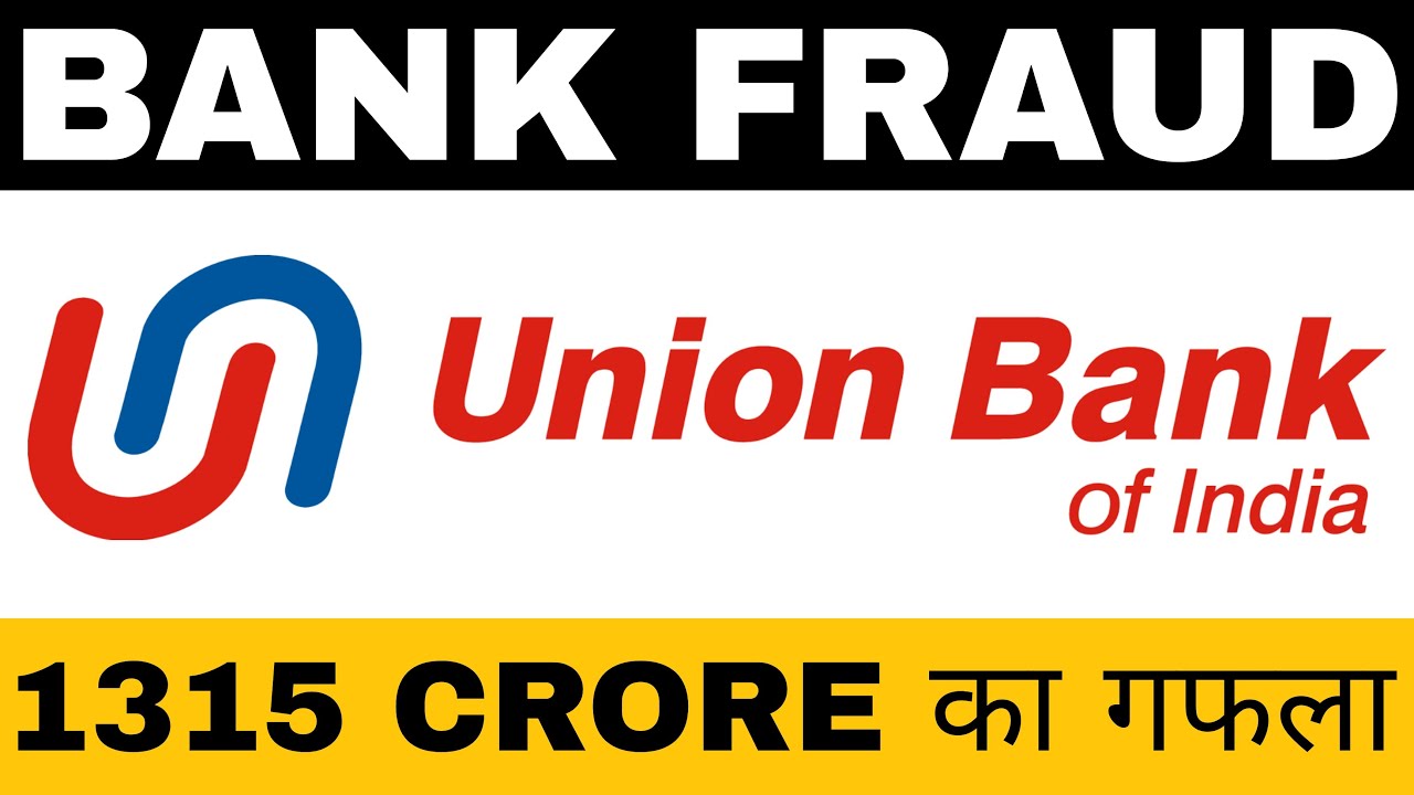UNION BANK FRAUD IN DETAIL | UNION BANK OF INDIA FRAUD | UNION BANK ...