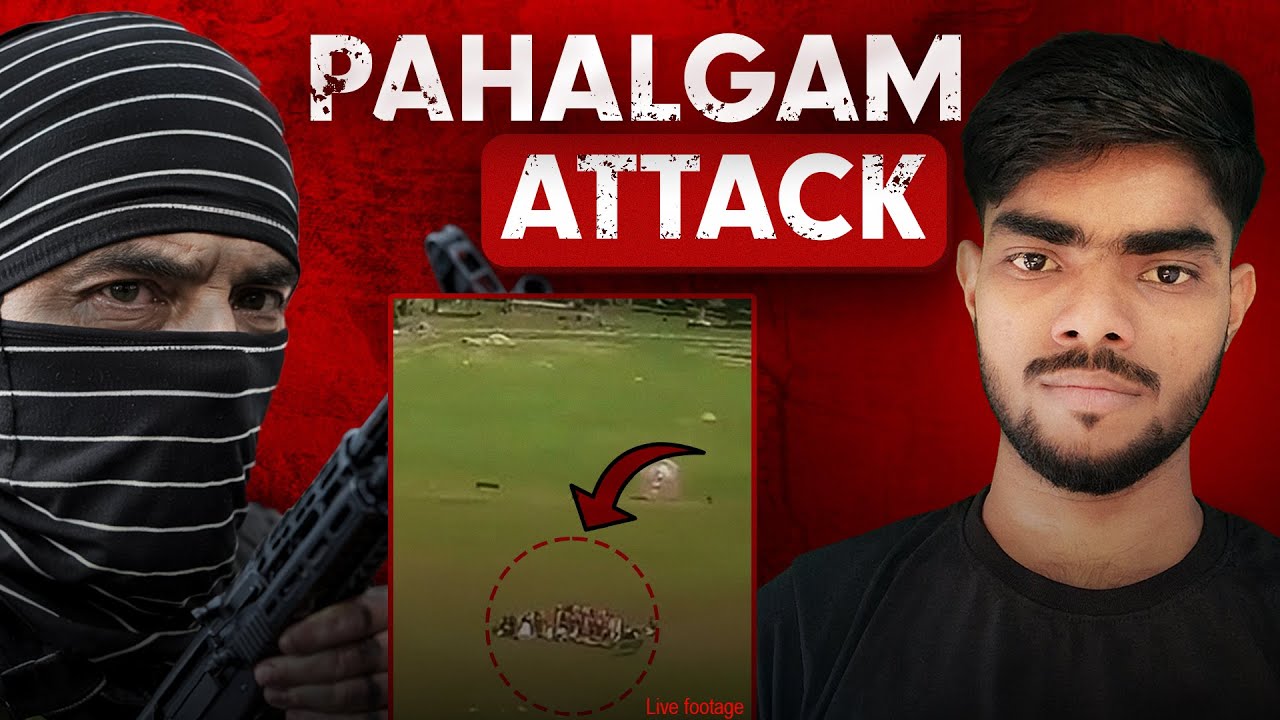 The Truth Behind The Pahalgam Terror Attack - YouTube