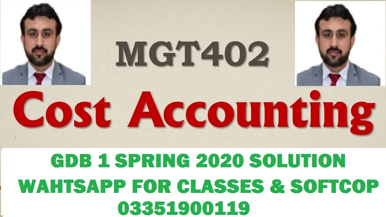 MGT402 Cost and Management Accounting GDB 1 Solution Spring 2020 Whatsapp for 03351900119 - YouTube