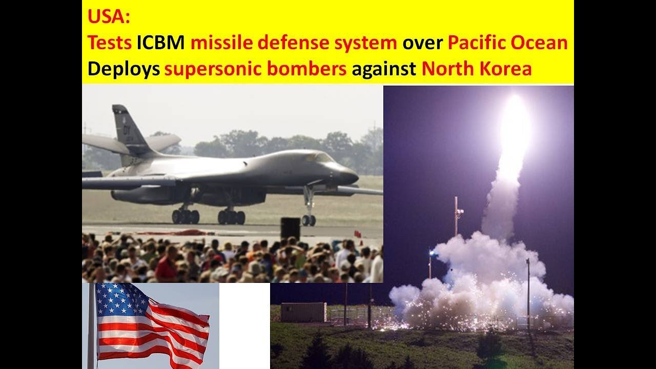 USA: Tests ICBM missile defense system, Deploys supersonic bombers ...