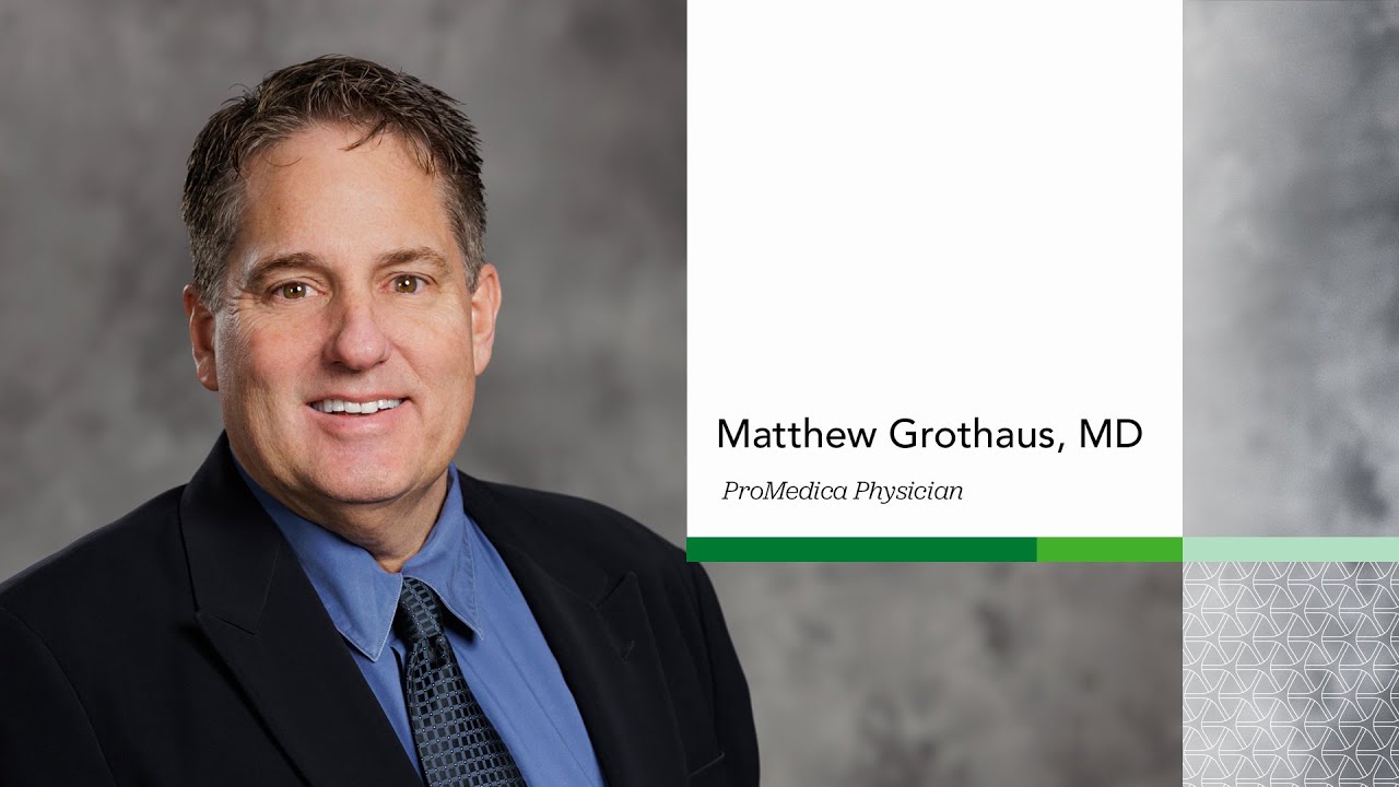 ProMedica Physicians | Matthew Grothaus, MD - YouTube