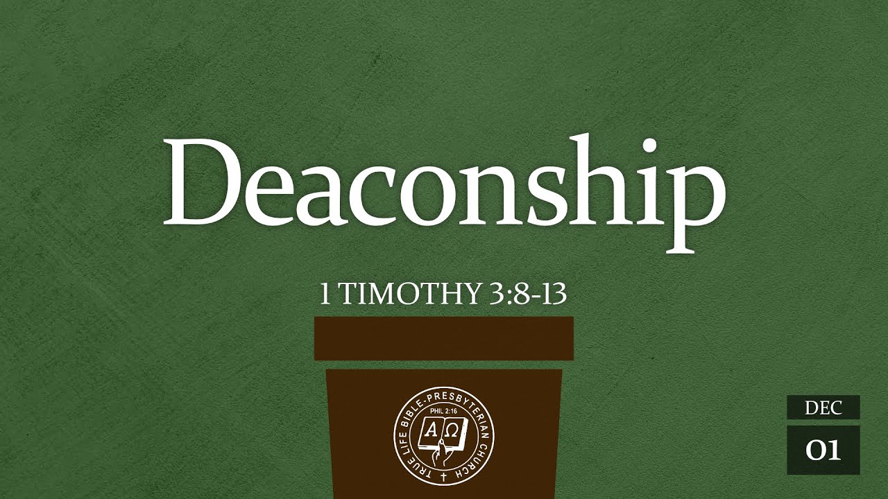 English Worship Service: Deaconship (1 Timothy 3:8-13) Pastor Jeffrey ...