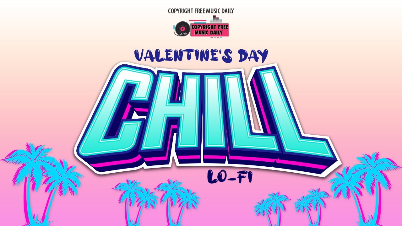Chill LoFi Hip Hop Valentine's day Instrumental Background Music - YouTube