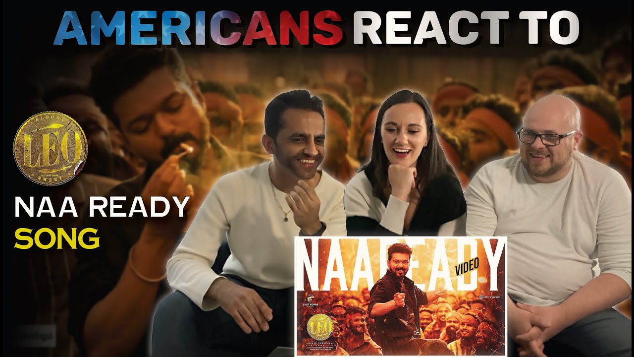 LEO – Naa Ready Song Video Reaction by New Yorkers | Thalapathy Vijay ...