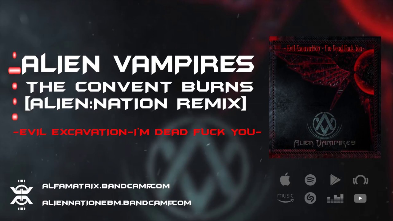 Alien Vampires - The Convent Burns [Alien:Nation Remix] - YouTube