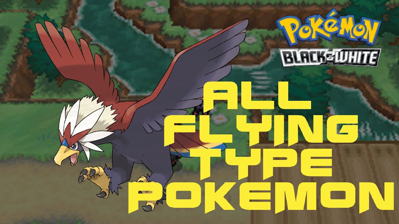 All Flying Types in Pokémon Black and White - YouTube
