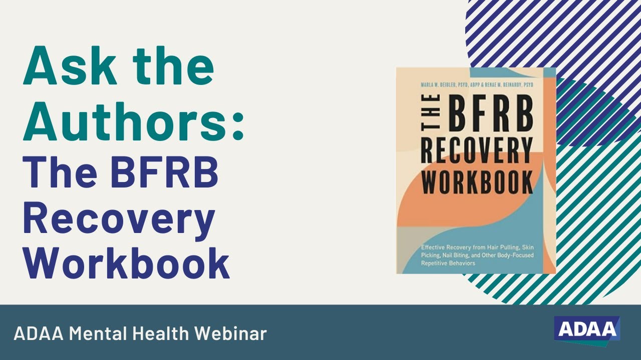 Ask the Author: The BFRB Recovery Workbook | Mental Health Webinar ...