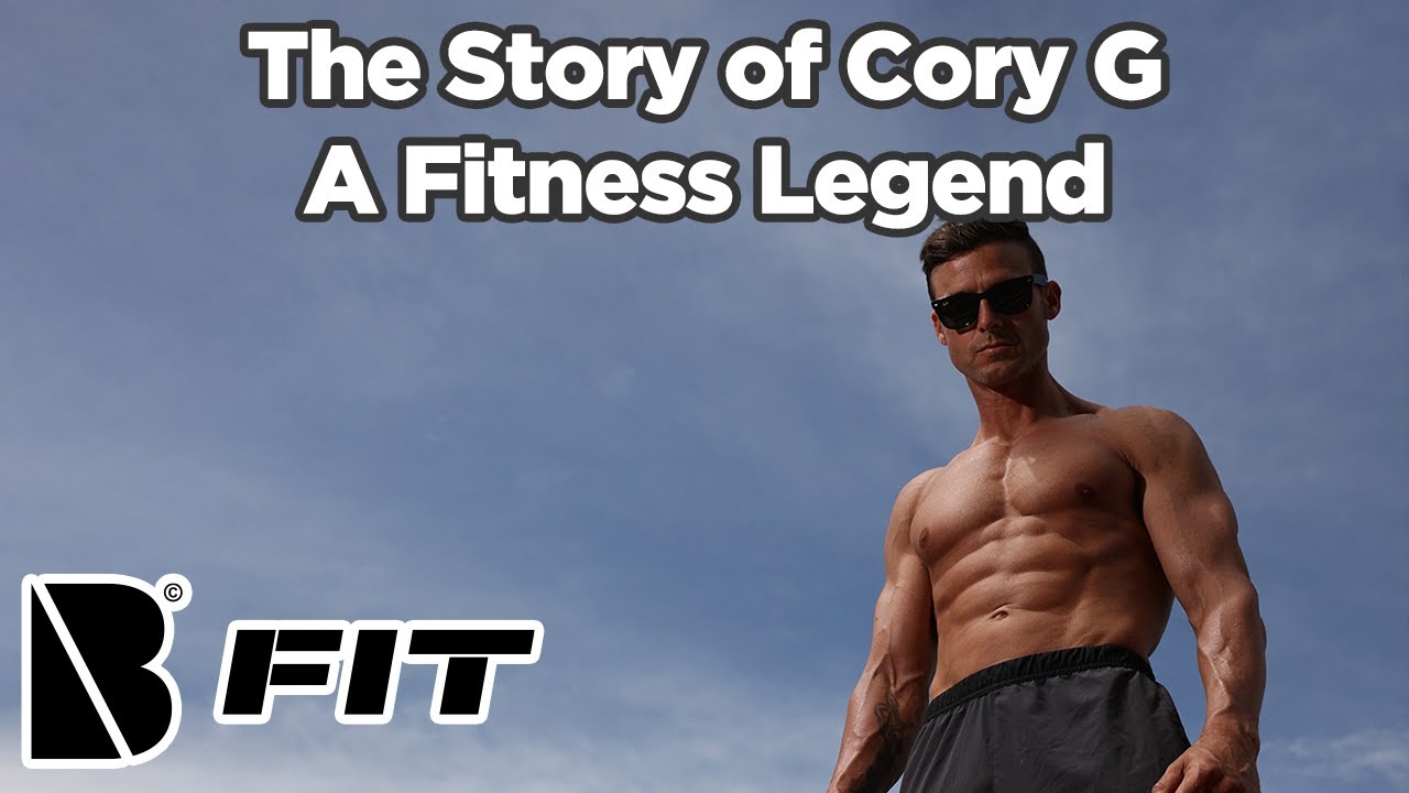 The Story of Cory G - A Fitness Legend | B FIT PODCAST - YouTube
