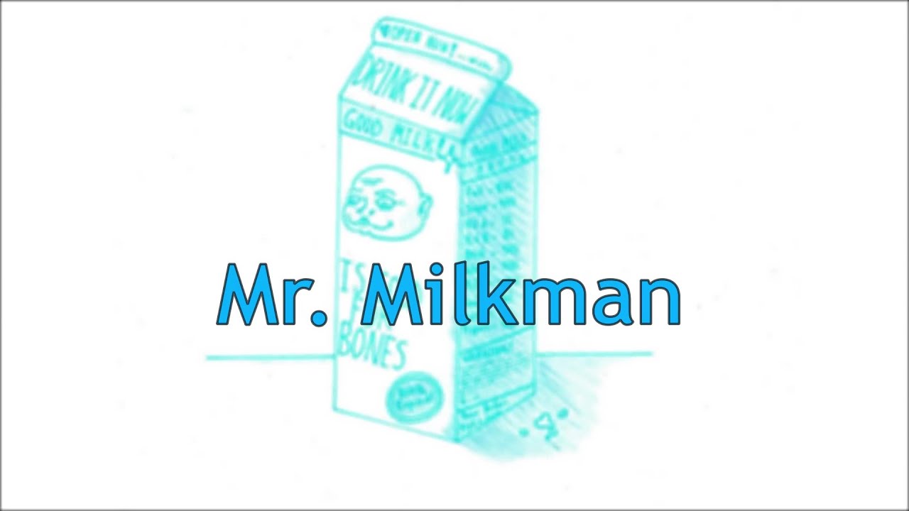 🎵Mr. Milkman🎵 - YouTube