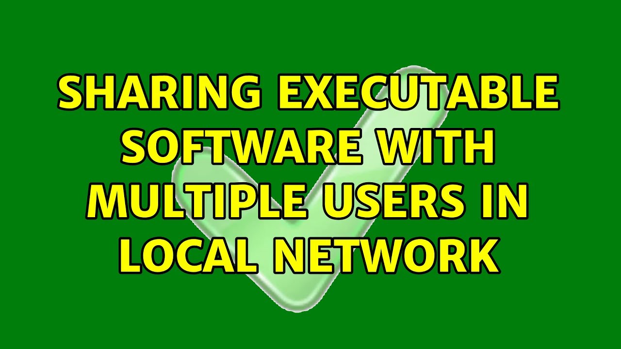 sharing executable software with multiple users in local network - YouTube