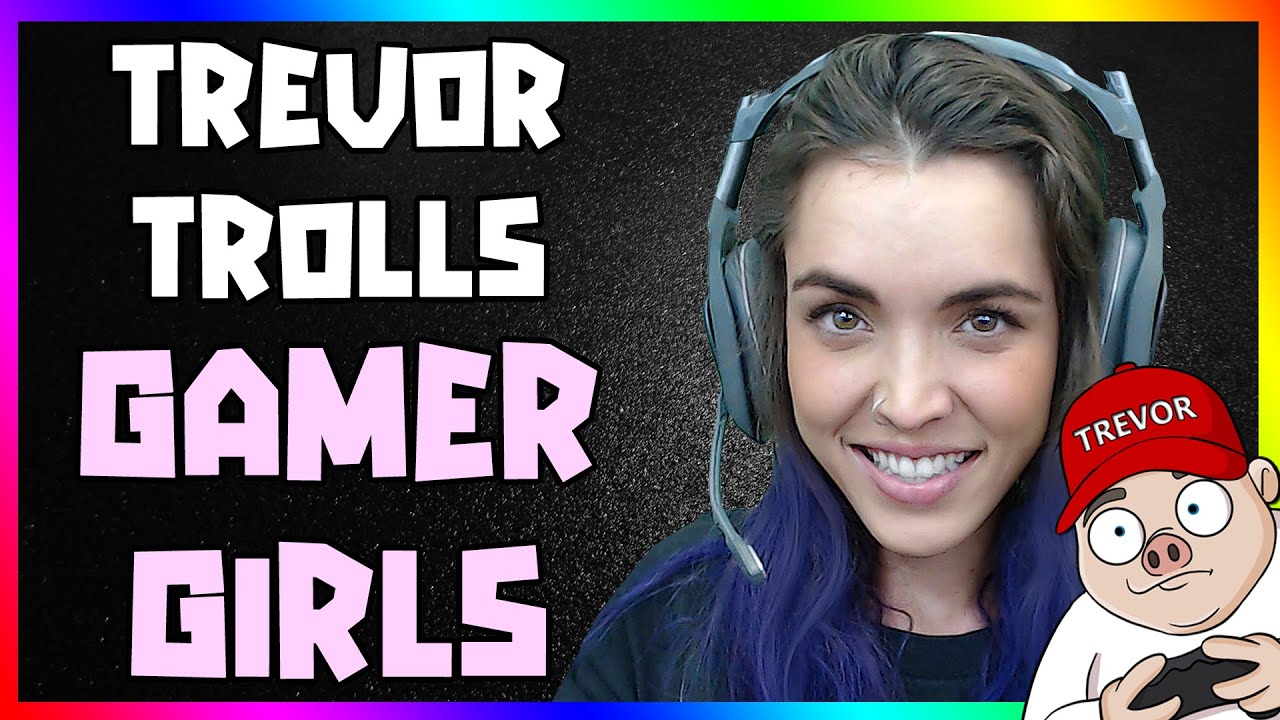 Trevor Trolls GIRL GAMERS on CALL of DUTY - YouTube