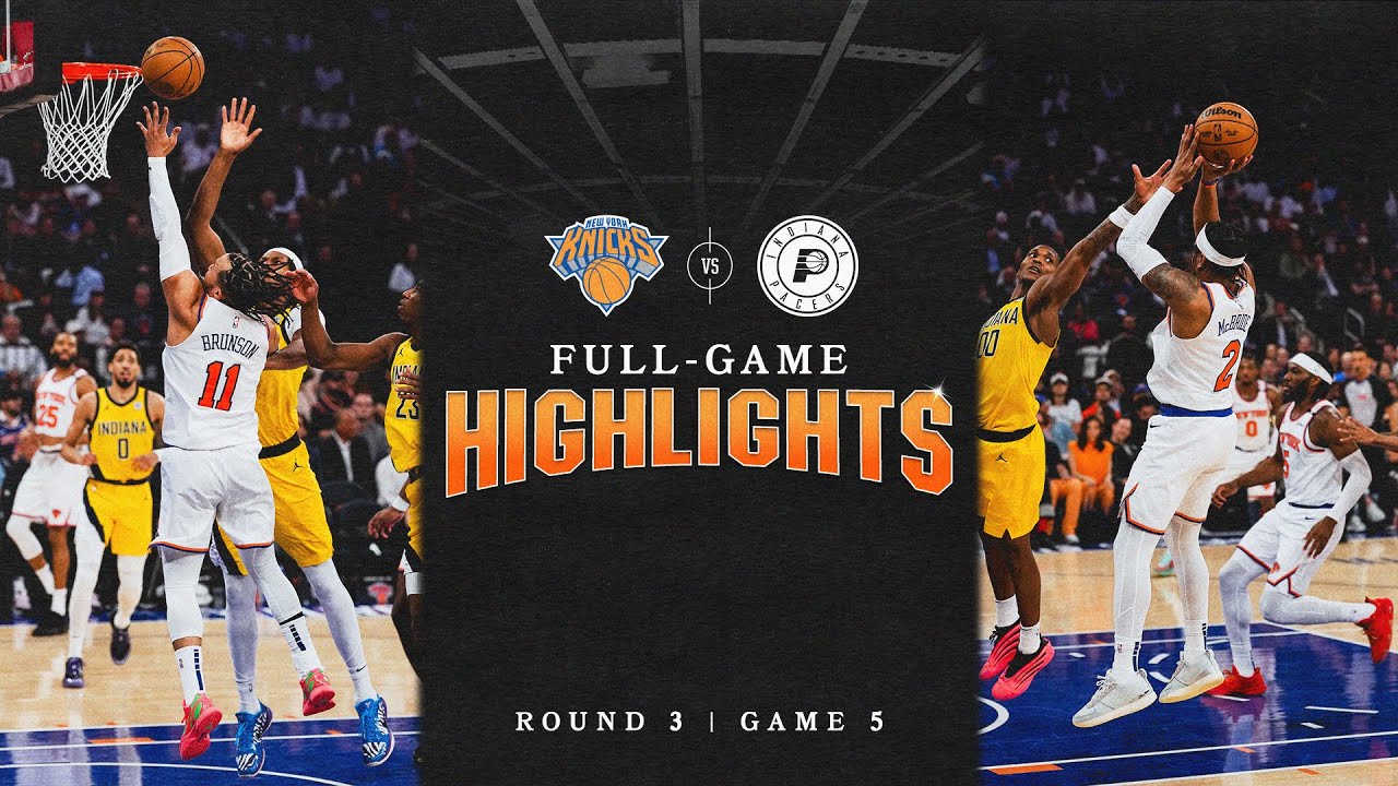 Knicks defeat the Indiana Pacers in Round 3, Game 5 | FULL Game ...