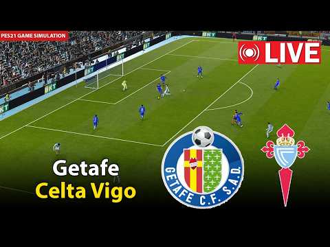 🔴LIVE - Getafe vs Celta Vigo | Spanish LaLiga 2026 | eFootball PES21 Simulation