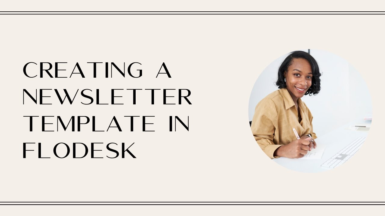 Creating a Newsletter Template in Flodesk - YouTube