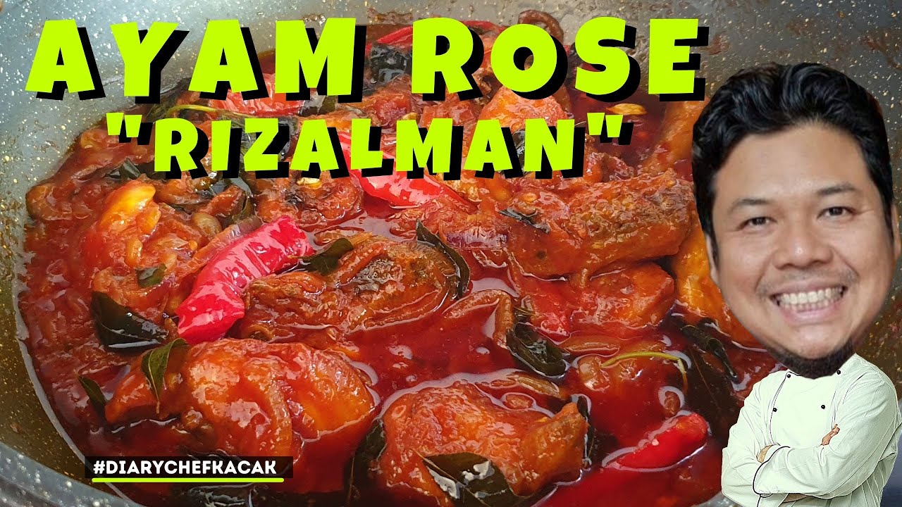 AYAM ROSE resipi DATO RIZALMAN - Versi Paling Simple & Mudah - YouTube
