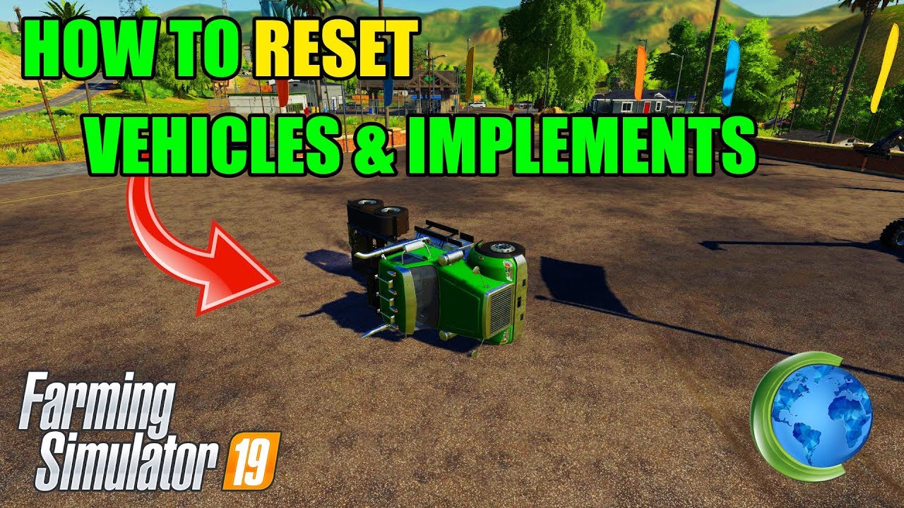 How to Reset Vehicles and Implements in Farming Simulator 19 - YouTube