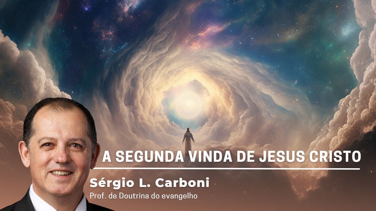 Segunda vinda de Jesus Cristo - Sérgio L. Carboni - YouTube