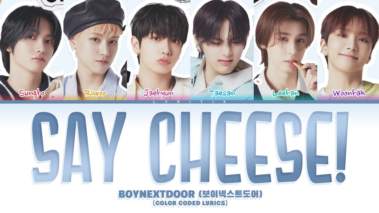 BOYNEXTDOOR (보이넥스트도어) 'SAY CHEESE!' Color Coded Lyrics | Lyritix - YouTube
