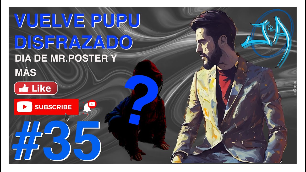 #35 - vuelve pupu DISFRAZADO - dia de MR.POSTER y mas. - YouTube