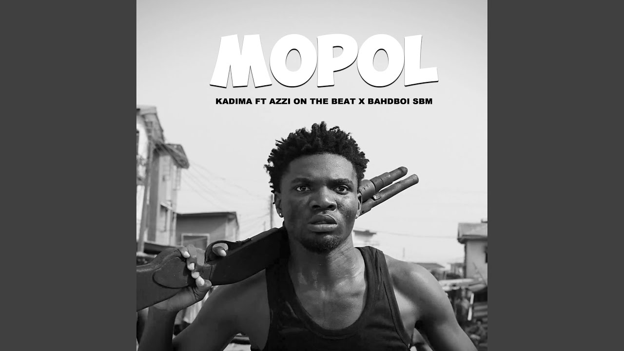 Mopol (feat. Azzi On The Beat & Bahdboi sbm) - Kadima: Song Lyrics ...
