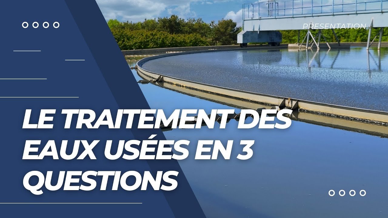 Le Traitement des Eaux Usées en 3 Questions & Réponses - YouTube