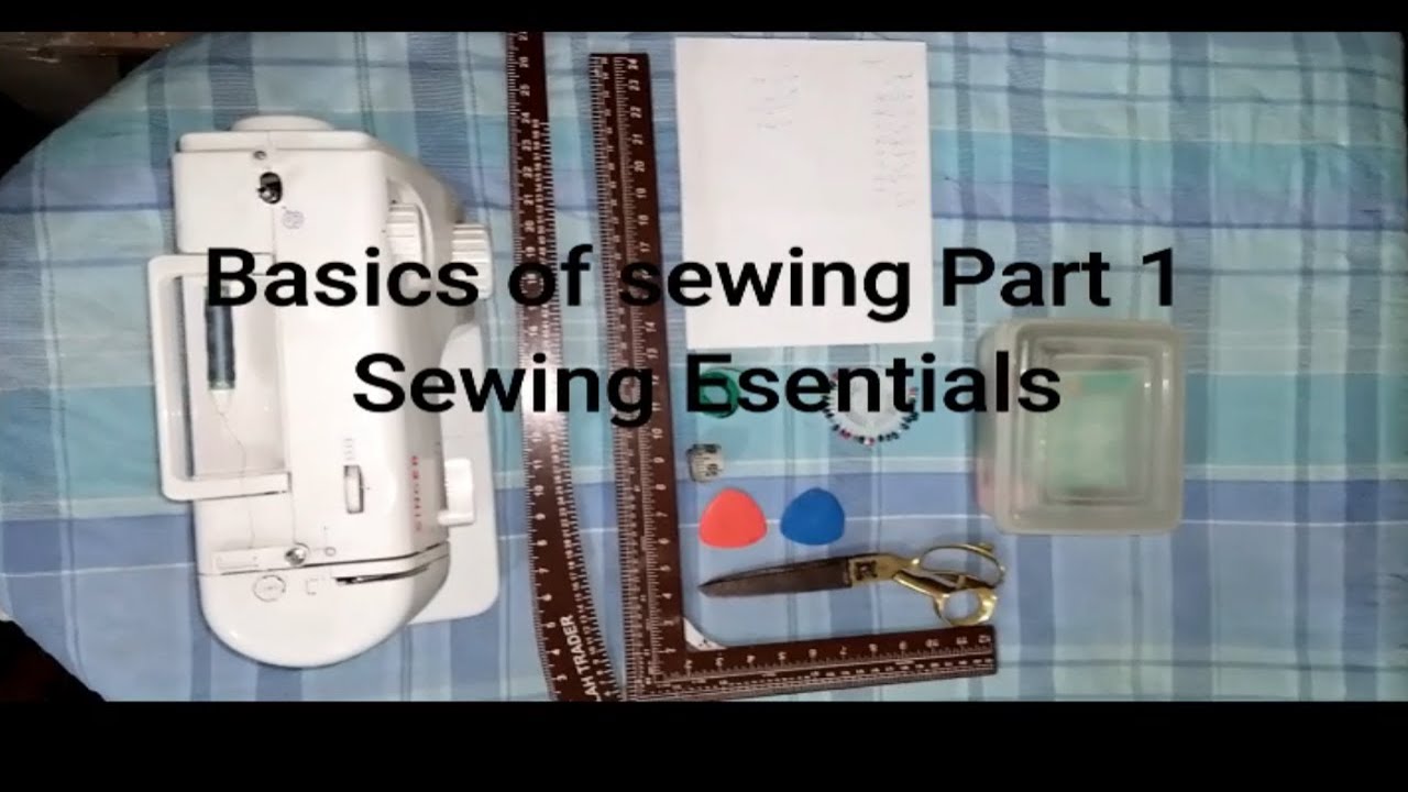 Basics of Sewing Part 1. All about Essentials. 2021 - YouTube