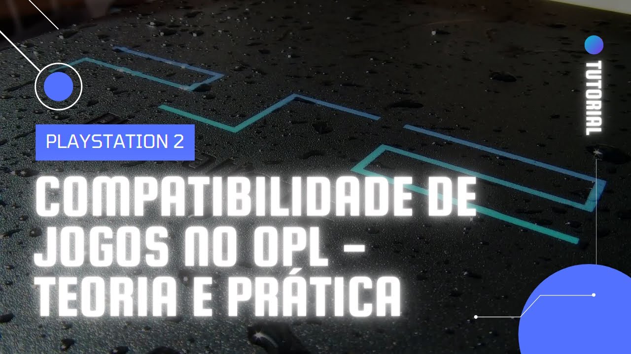 COMO VERIFICAR A COMPATIBILIDADE DE JOGOS NO OPL - ENTENDA NA PRÁTICA ...
