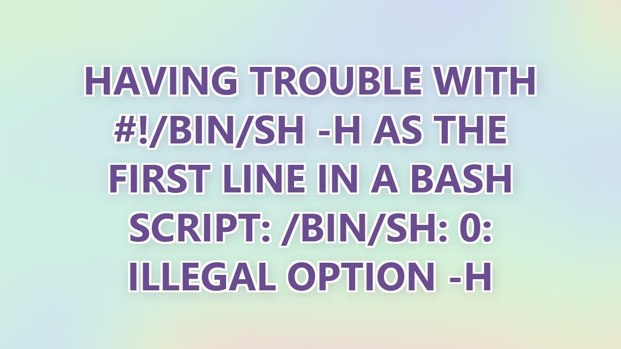 Having trouble with #!/bin/sh -h as the first line in a bash script ...