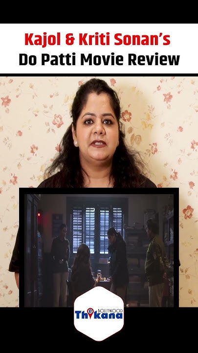 Kajol & Kriti Sonan’s Do Patti Movie Review - YouTube
