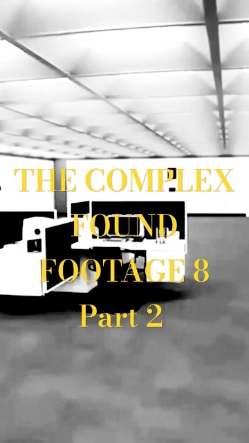 THE COMPLEX FOUND FOOTAGE 8 Part 2 - YouTube