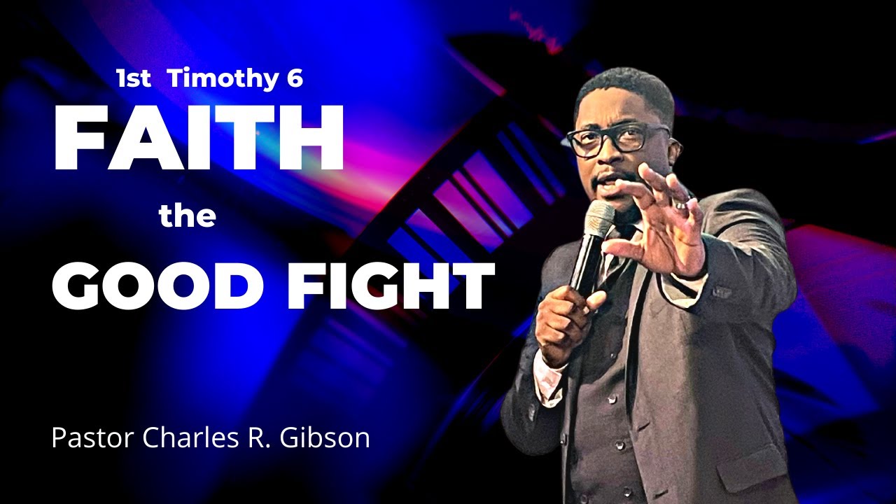 Faith the Good Fight ~ Pastor Charles G. - YouTube