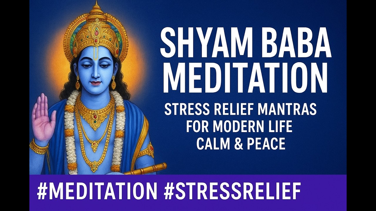 #Shyam Baba Meditation | Stress Relief Mantras for Modern Life | Calm ...