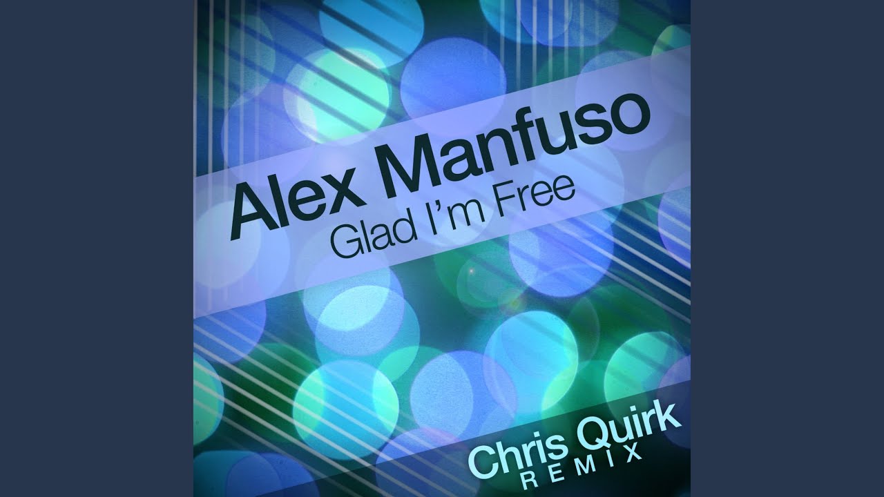 Glad I'm Free (Chris Quirk Remix) - YouTube