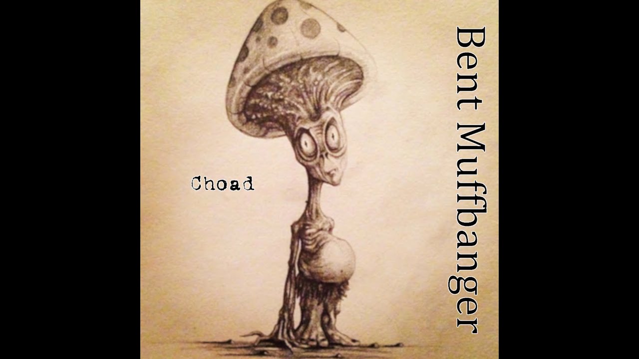 Choad - Bent Muffbanger - YouTube