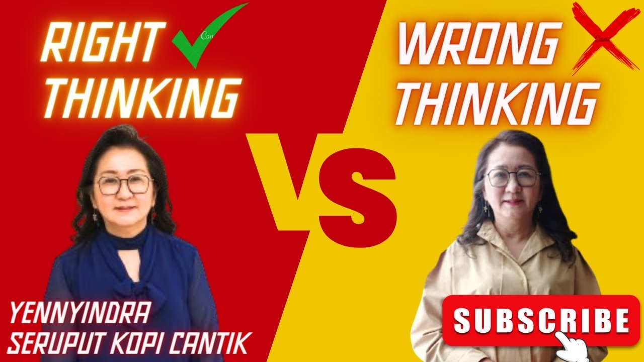 RIGHT THINKING VS WRONG THINKING!!! YENNYINDRA SERUPUTKOPICANTIK ☕ - YouTube