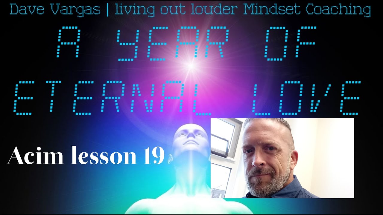 Acim Lesson 19 with Insights A Year of Eternal Love - YouTube