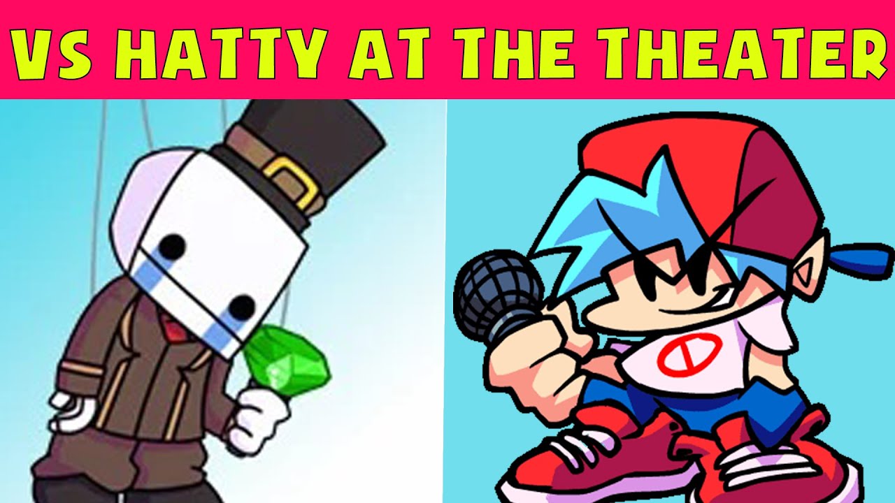Friday Night Funkin vs Hatty at the Theater [FNF MOD/HARD/NORMAL] - 2 ...