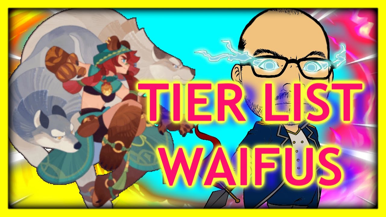 TIER LIST DE WAIFUS DEFINITIVA Y ACTUALIZADA - AFK ARENA - YouTube