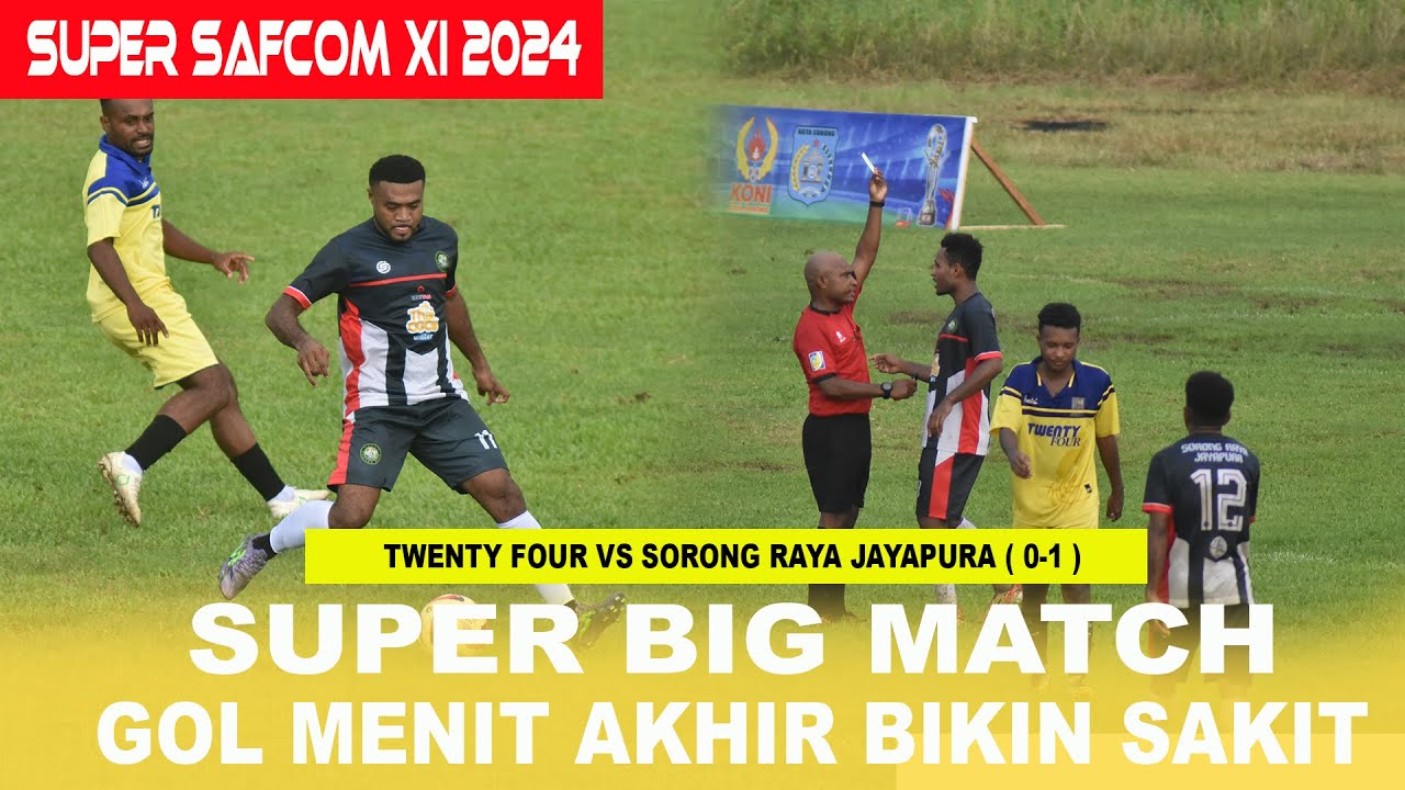 SUPER BIG MATCH TWENTY FOUR FC VS SORONG RAYA JAYAPURA ( 0-1 ) SUPER ...