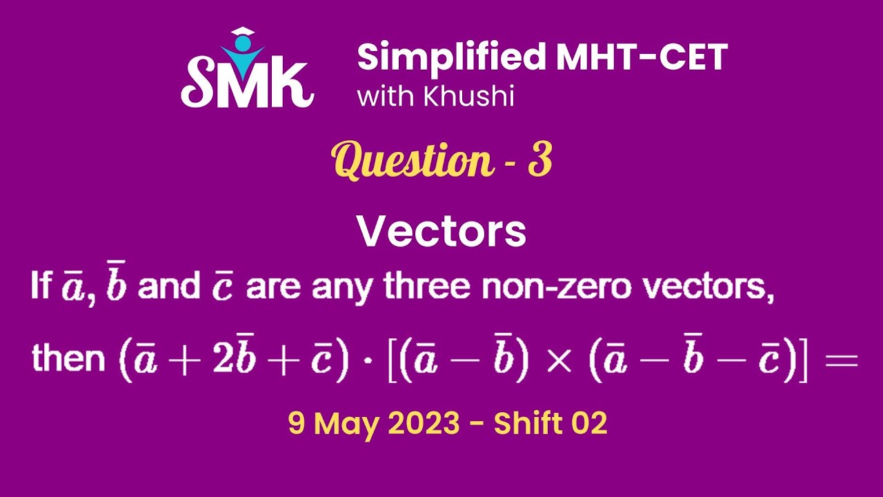 Q3-Vector Chapter 5 |S2|Scalar Triple Product| Maths | #mhtcet # ...